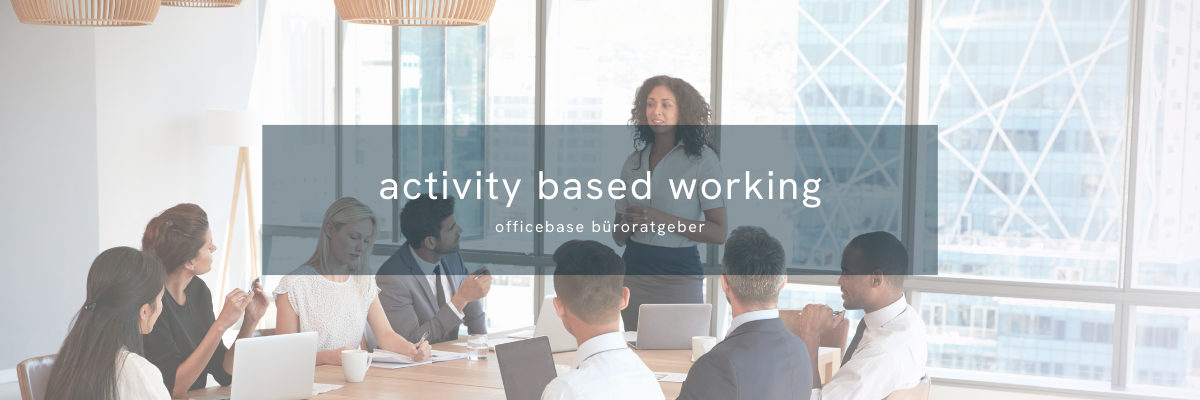 Activity Based Working - das verbirgt sich hinter ABW